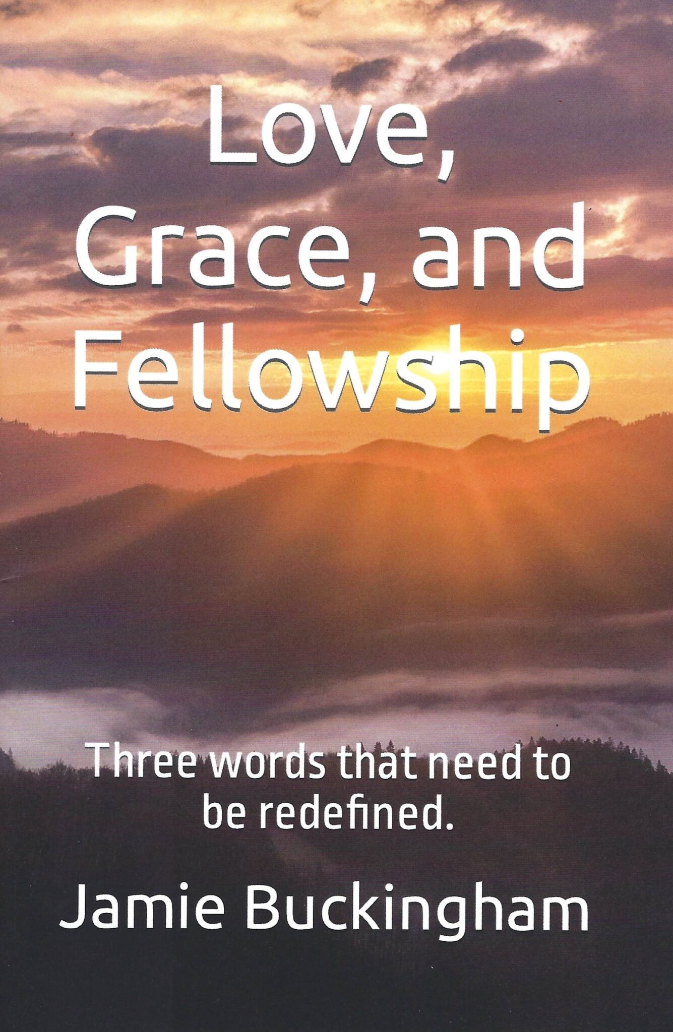 Love, Grace, and Fellowship (Classic Sermon Series) - Jamie Buckingham ...